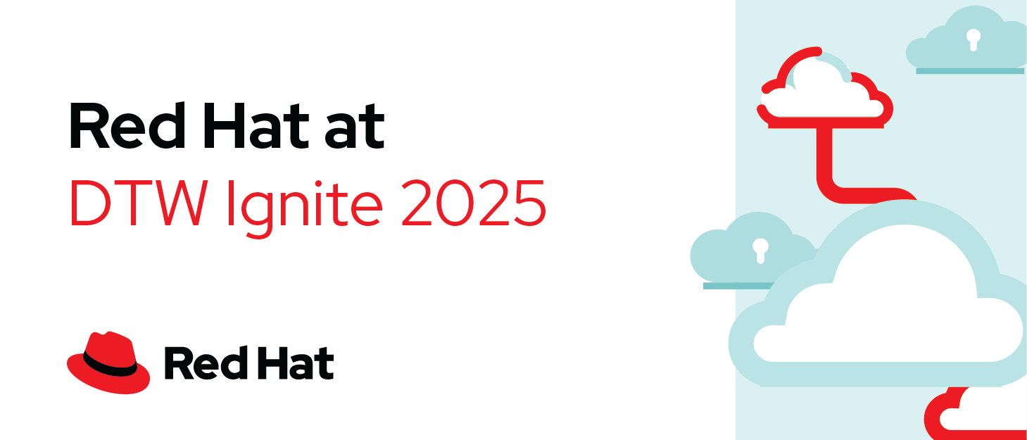 Red Hat at DTW Ignite 2025